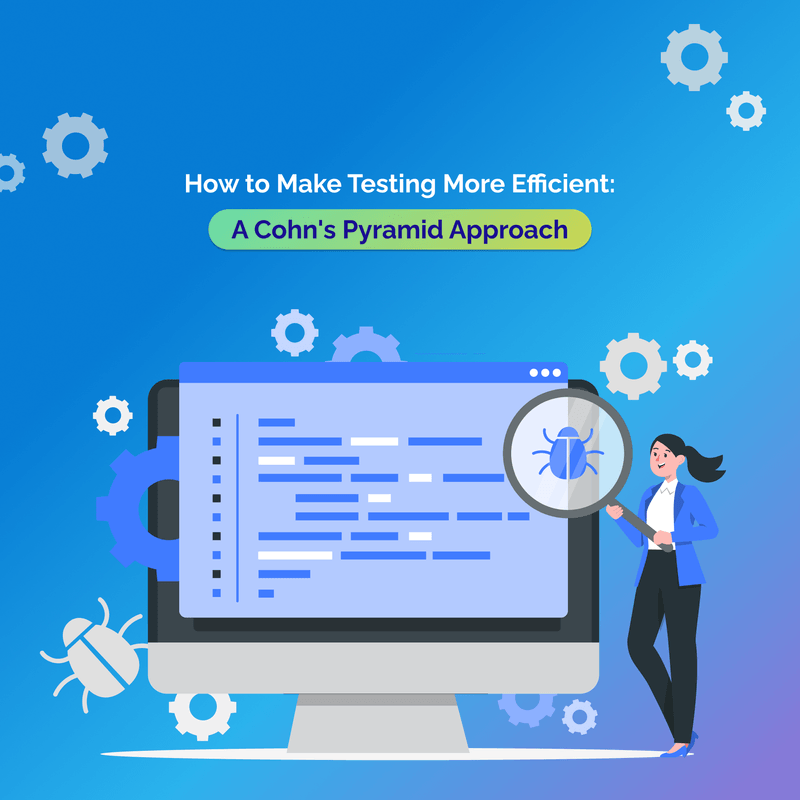 How to Make Testing More Efficient: A Cohn's Pyramid Approach | QA