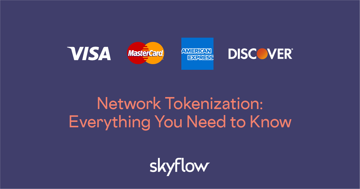Network Tokenization: Everything You Need to Know - Skyflow