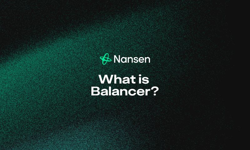 What is Balancer? How Balancer DEX is Redefining Crypto Trading for Today's Investors | Nansen