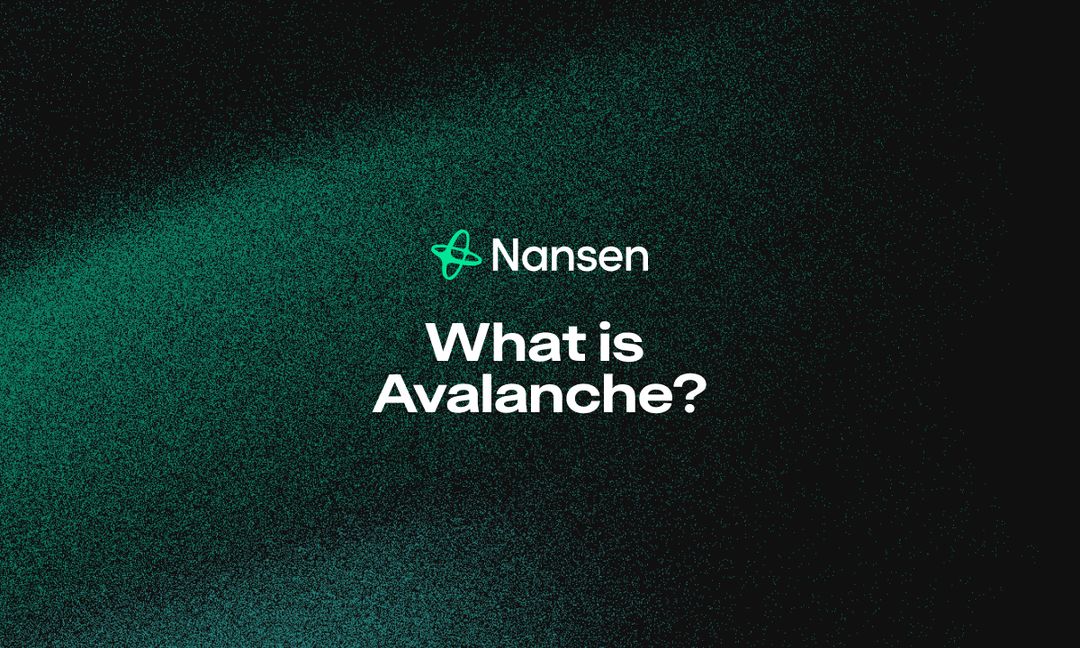 What Is Avalanche? AVAX Explained Easily | Nansen