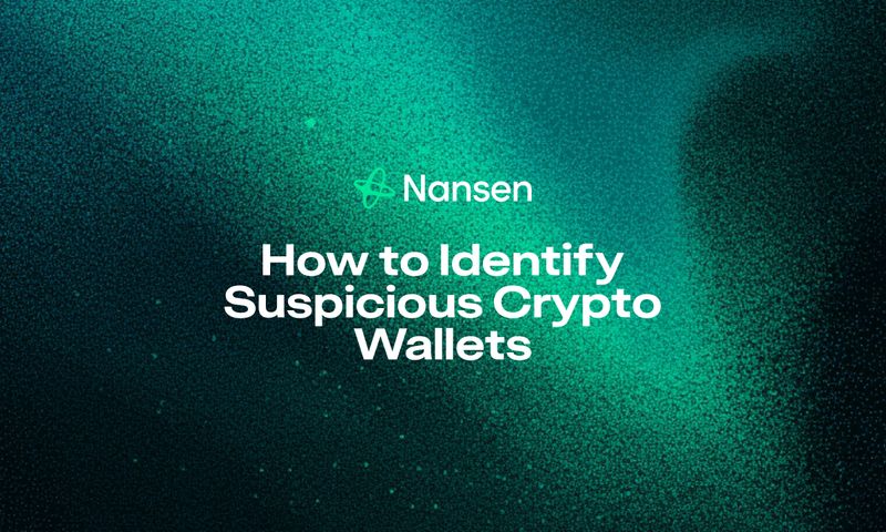 How to Identify Suspicious Crypto Wallets Using Onchain Data | Nansen