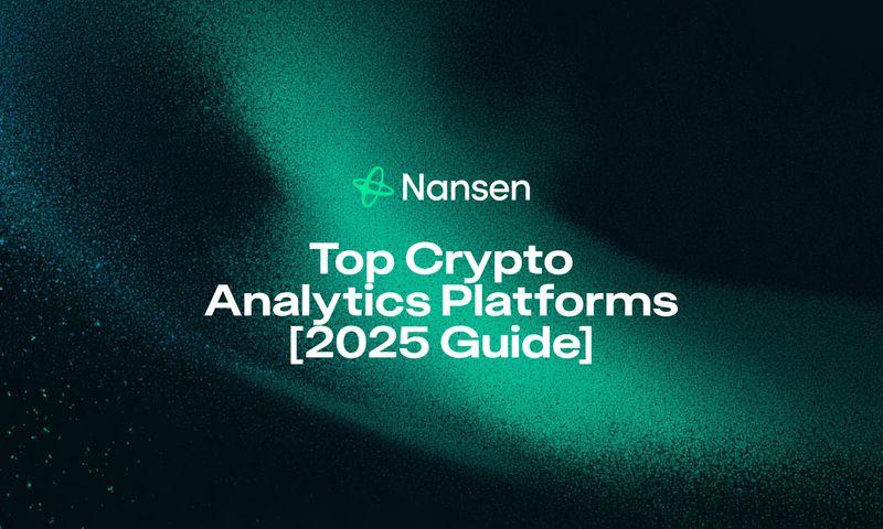 Top Crypto Analytics Platforms [2025 Guide] | Nansen