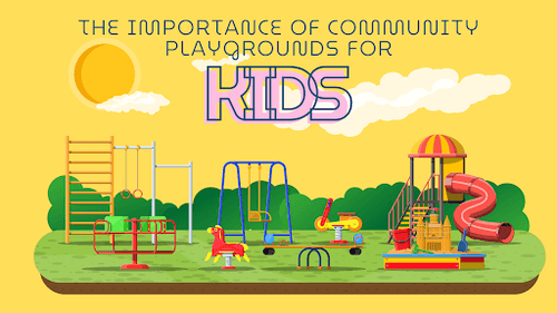 The Importance of Community Playgrounds For Kids | Park N Play Design
