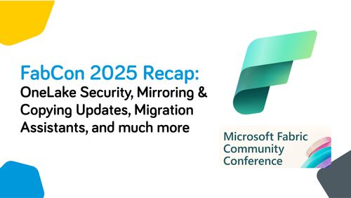 FabCon 2025 Recap: Microsoft Fabric Community Conference - The Biggest Update Since GA