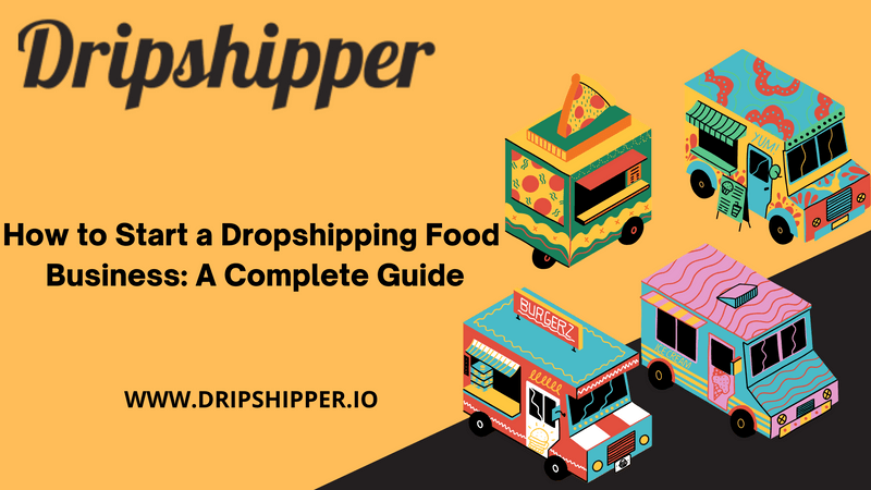 How to Start Dropshipping Food in 2025 - Complete Guide