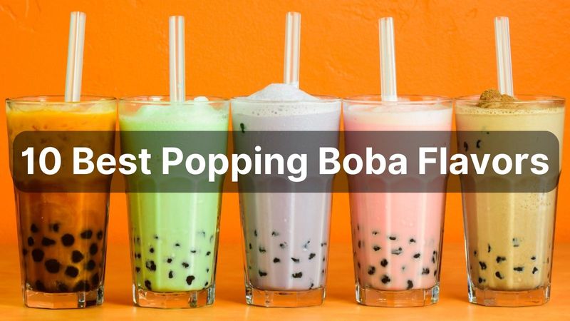 10 Best Popping Boba Flavors You Need to Try in 2025!