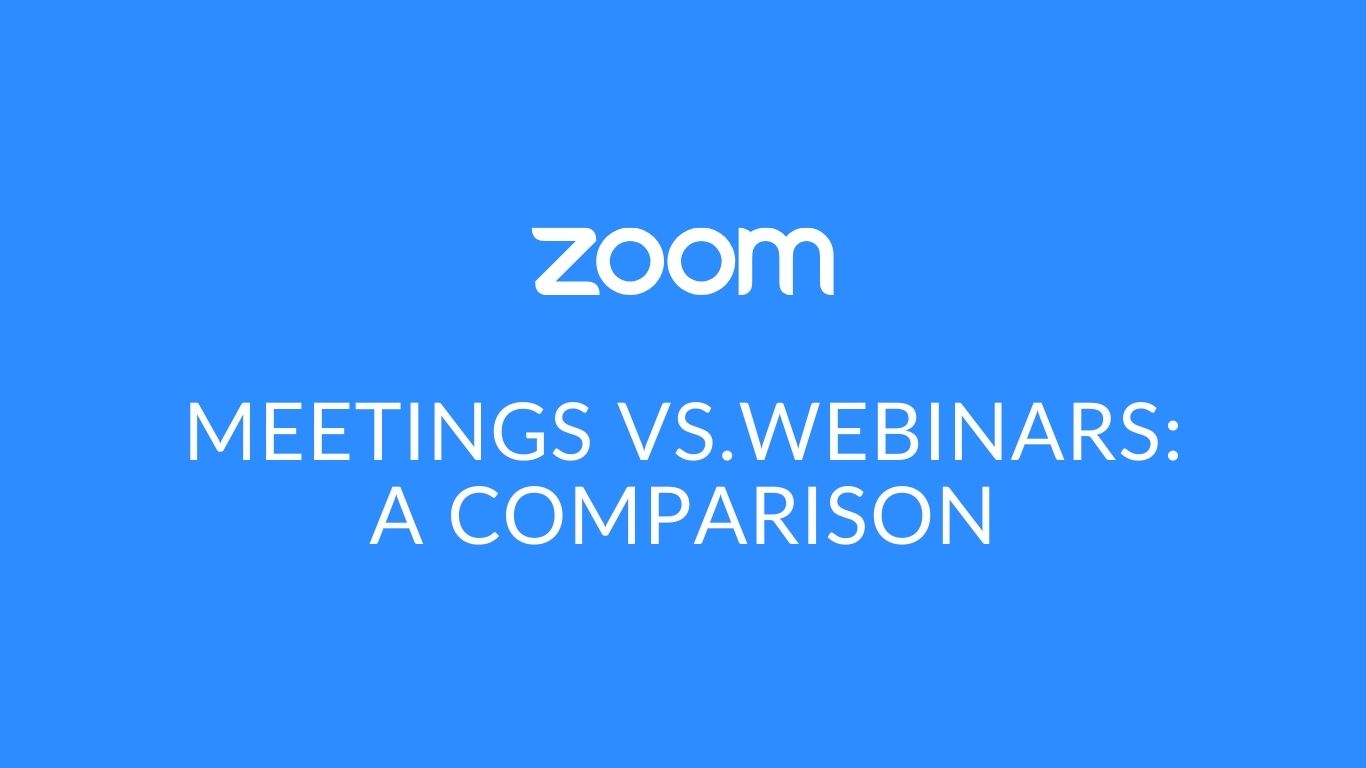 Zoom Webinar vs Meeting Difference: A Detailed Comparison