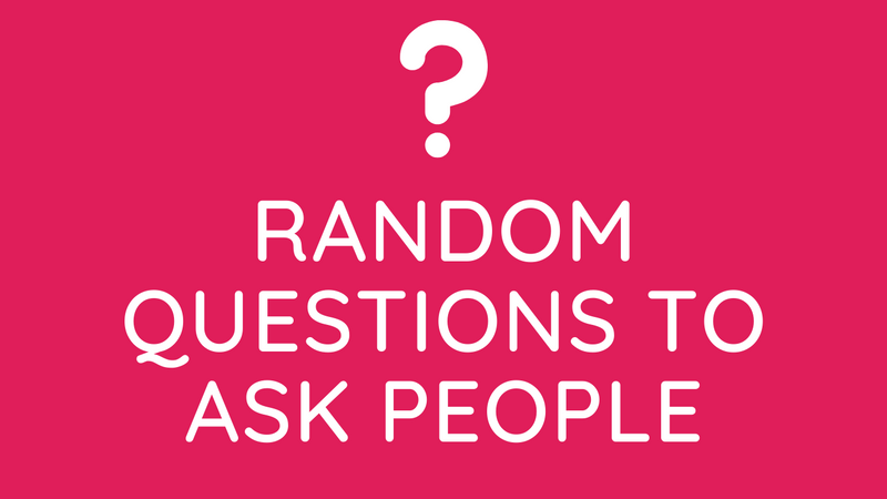 130+ Fun Random Questions to Ask People in 2023