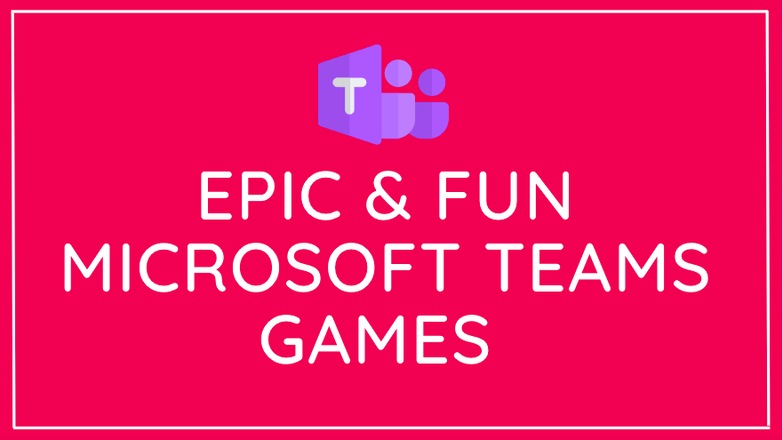 20 Virtual Microsoft Teams Games, Bots & Integrations That You'll Love