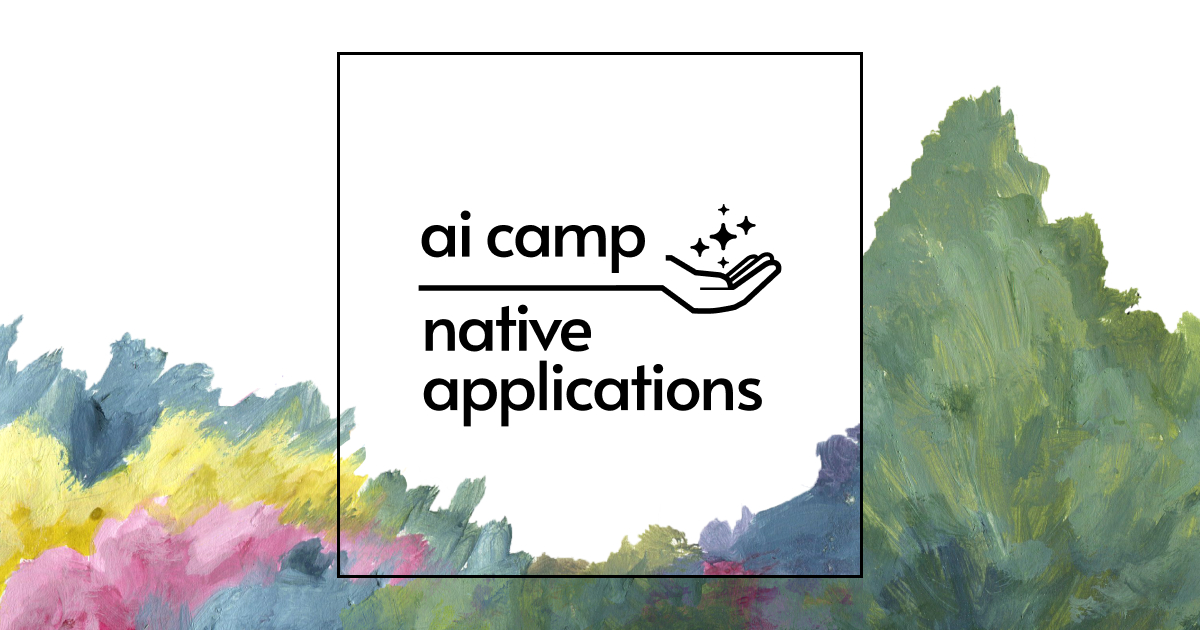 AI Camp: Native Applications