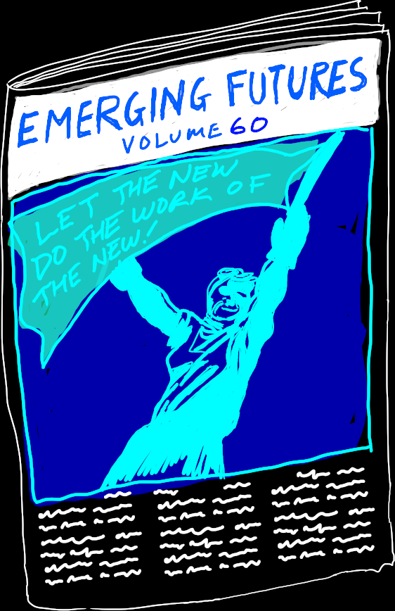 Emerging Futures: Vol 60 - Can the New be New?