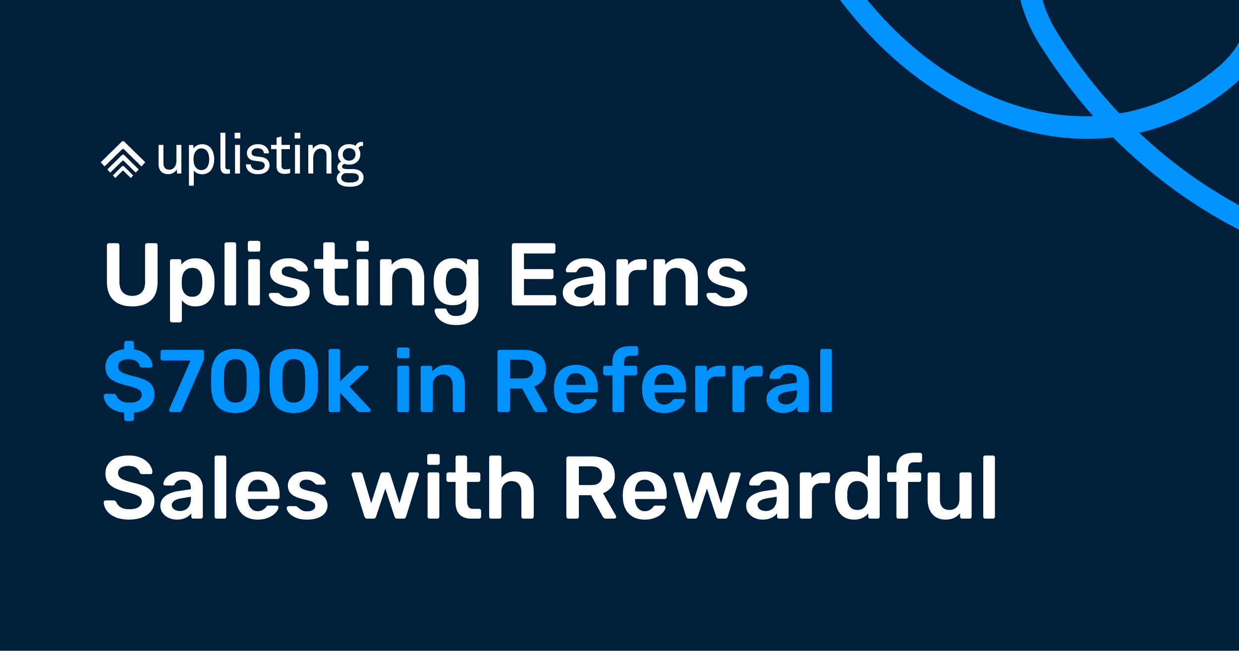 How Uplisting earns $700k in referral sales with Rewardful
