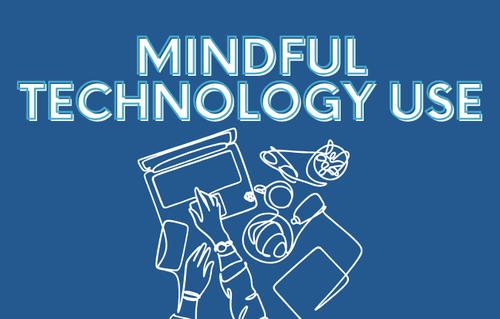 Mindful Technology Use: Tips and Tricks for Students Navigating the ...