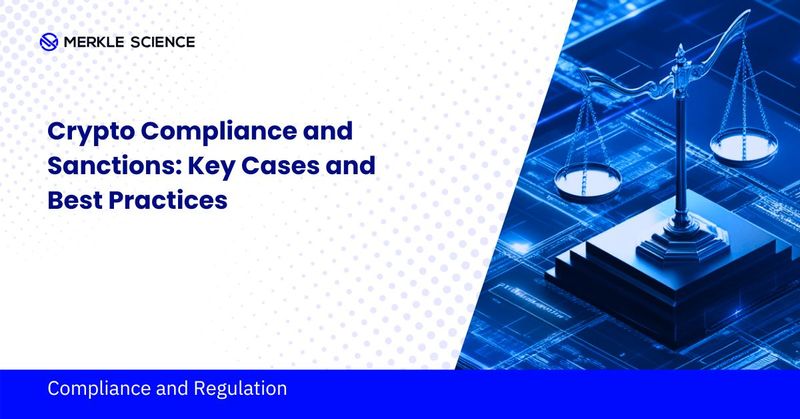 Crypto Compliance and Sanctions: Key Cases and Best Practices