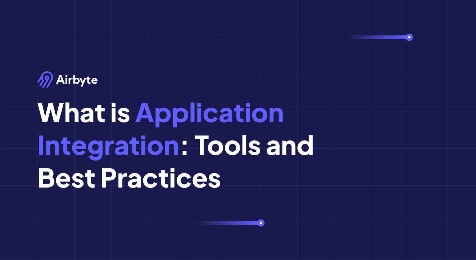 What Is Application Integration: Tools, Examples, Best Practices | Airbyte