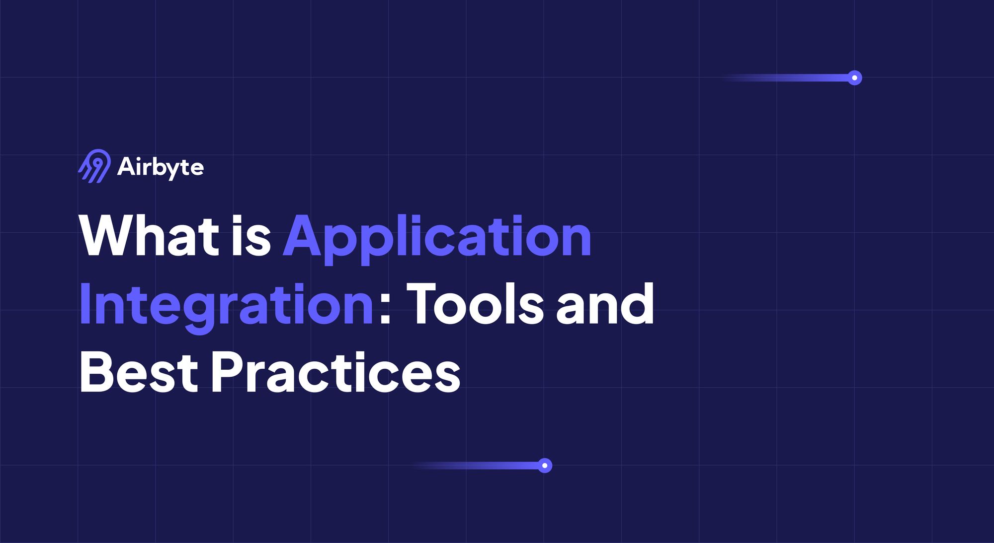 What Is Application Integration: Tools, Examples, Best Practices | Airbyte