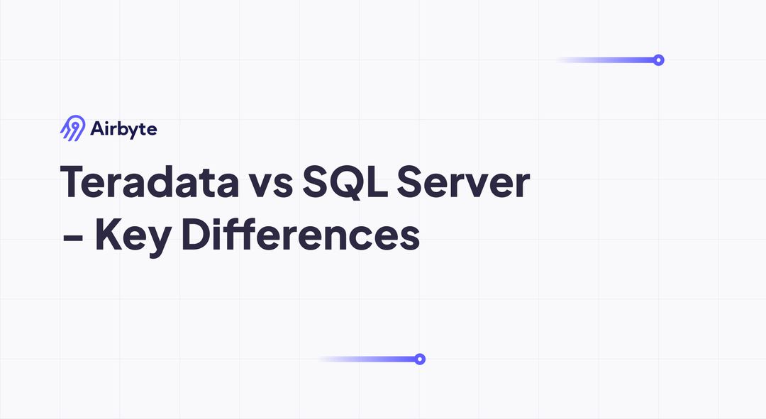 Teradata vs SQL Server - Key Differences | Airbyte