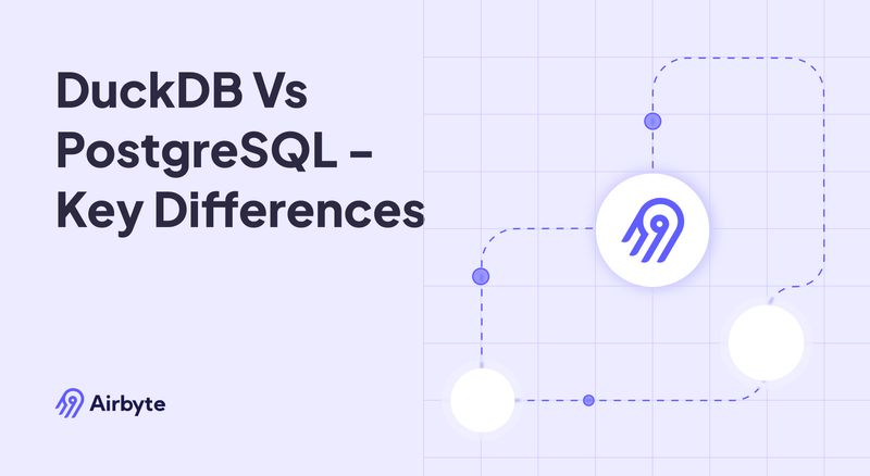 DuckDB vs PostgreSQL- Key Differences | Airbyte