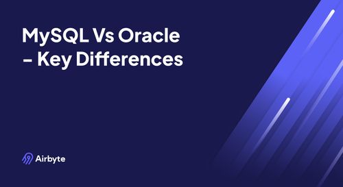 MySQL Vs Oracle - Key Differences | Airbyte