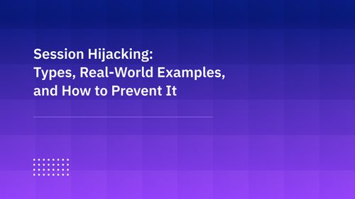 Session Hijacking: Types, Real-World Examples, and How to Prevent It ...