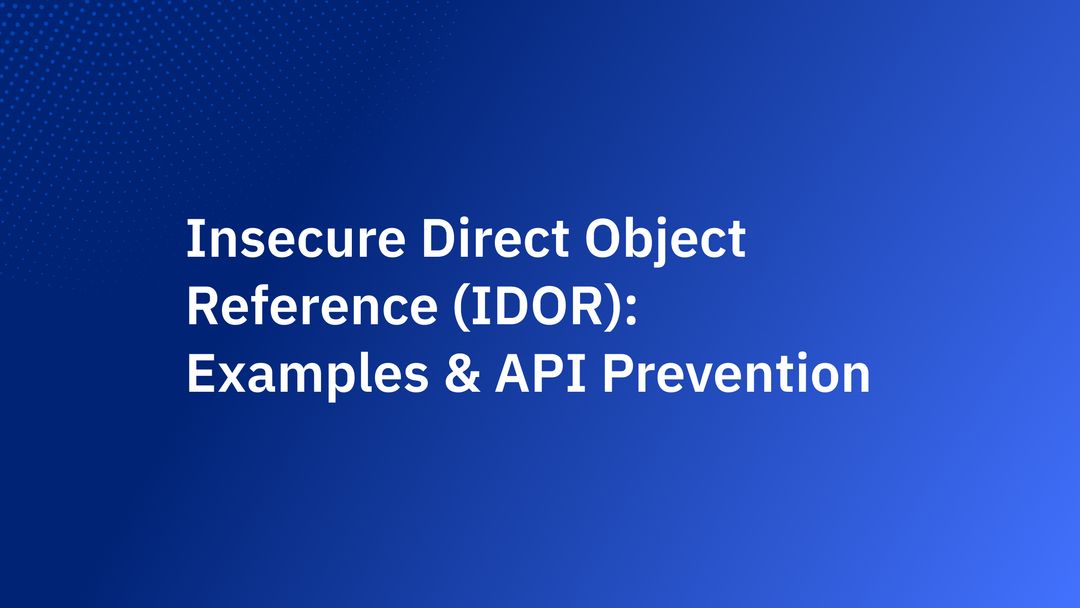 Insecure Direct Object Reference (IDOR): Examples & API Prevention ...