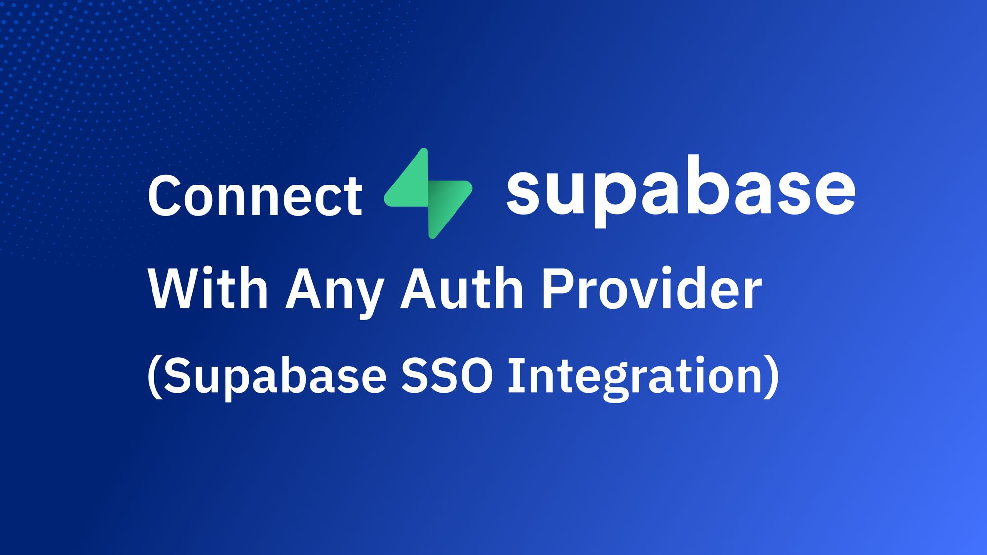 Connect Supabase with any Auth Provider - Authgear