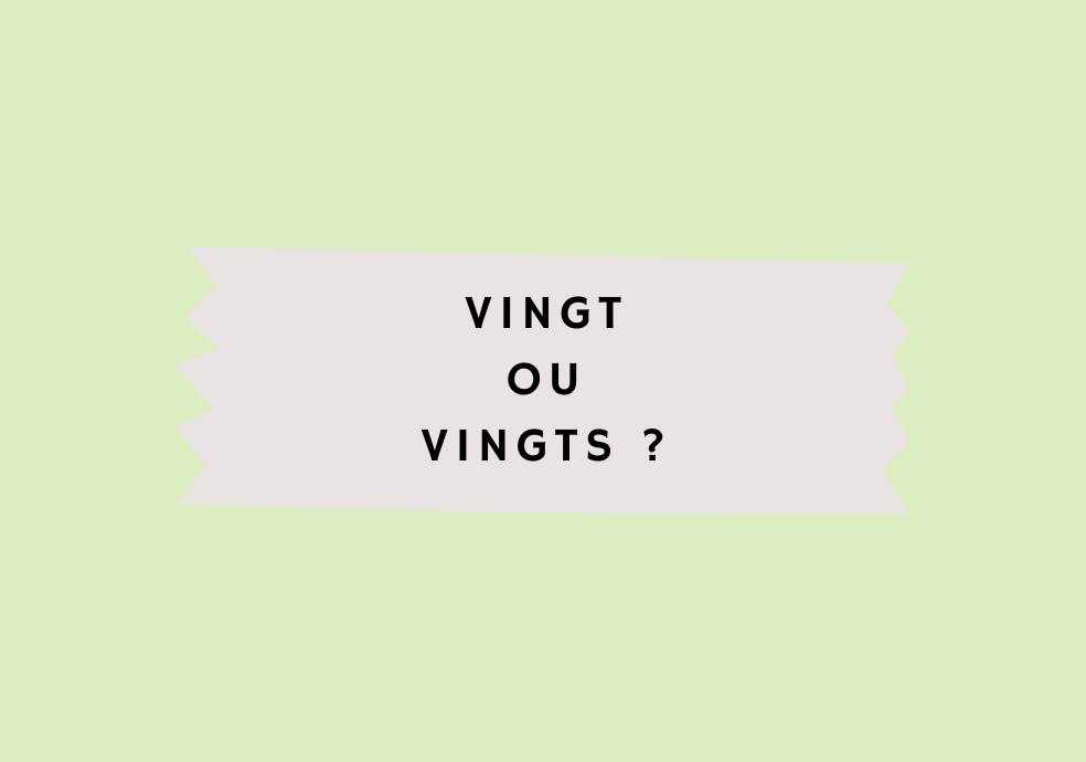 Vingt ou vingts ? – OrthographIQ