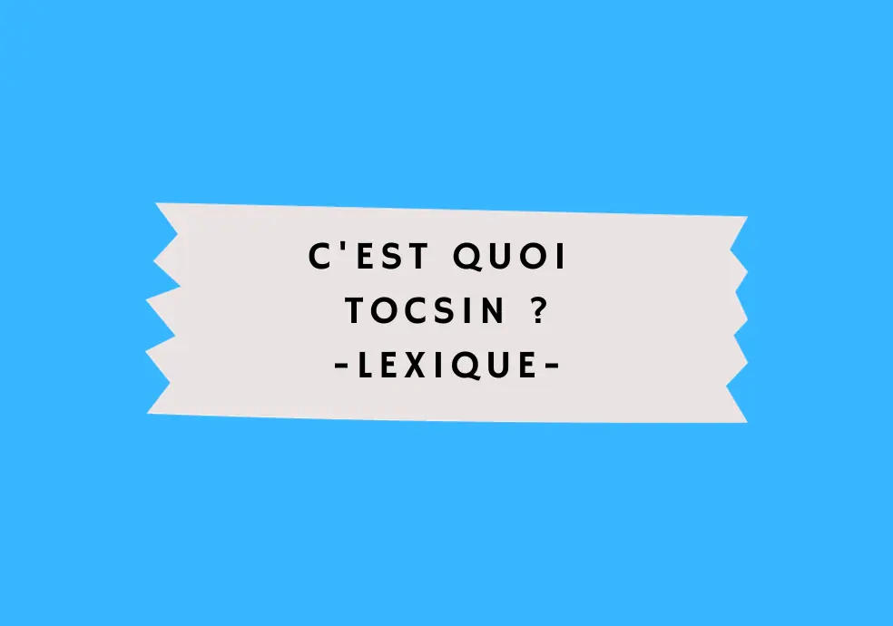 Tocsin - Lexique OrthographIQ