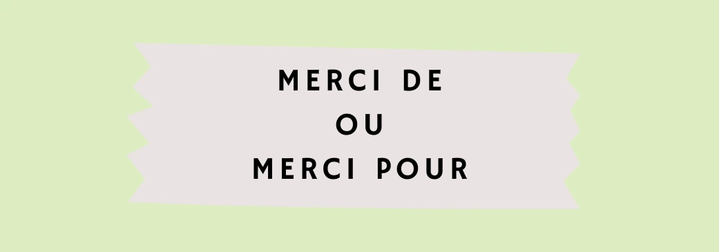 Merci de ou merci pour ? - OrthographIQ