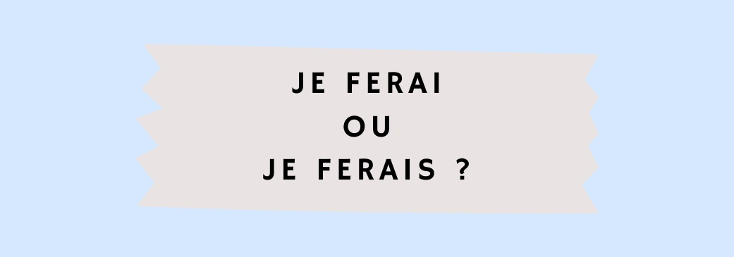 Je ferai ou je ferais ? - OrthographIQ
