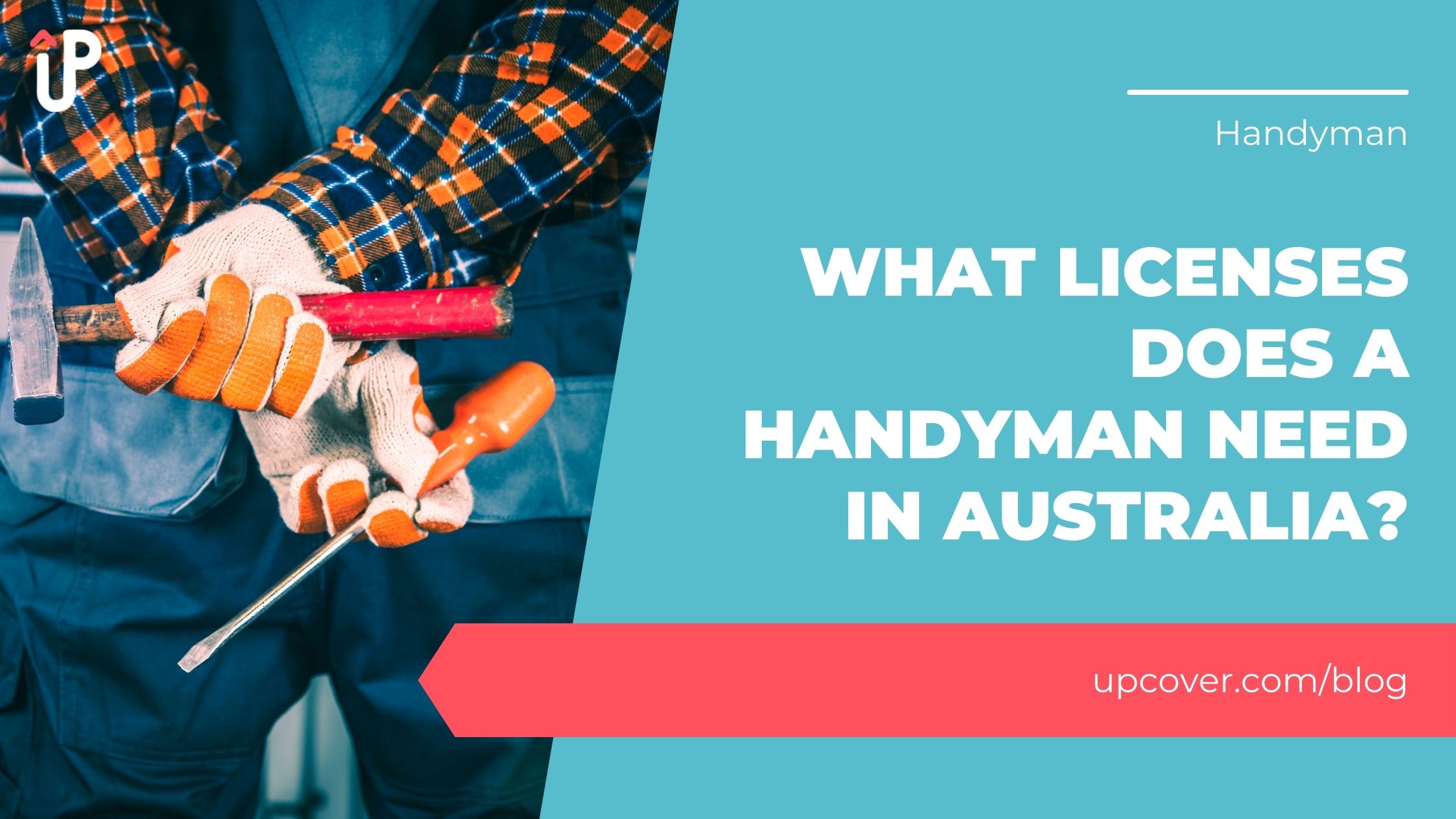 What Licenses Does A Handyman Need In Australia? | upcover Blog