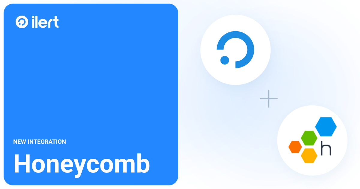 Boost Incident Management with ilert and Honeycomb Integration | ilert