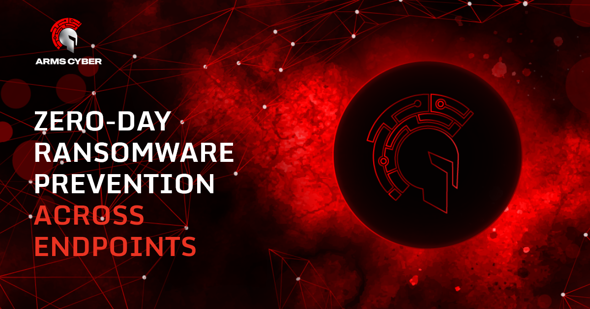 Zero-Day Ransomware Prevention | Arms Cyber | Home