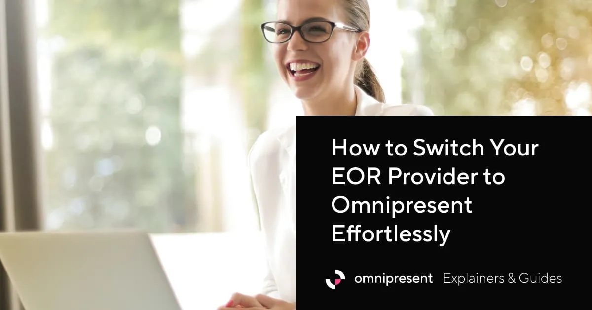 How to Switch Your EOR Provider to Omnipresent | Omnipresent