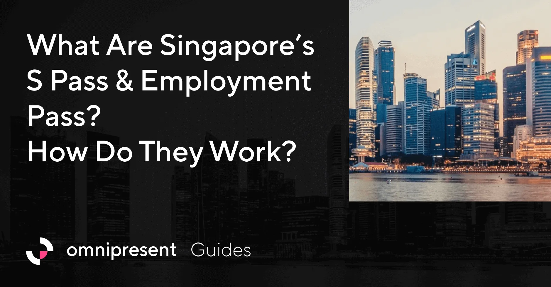 What Are Singapore’s S Pass & Employment Pass? How Do They Work?