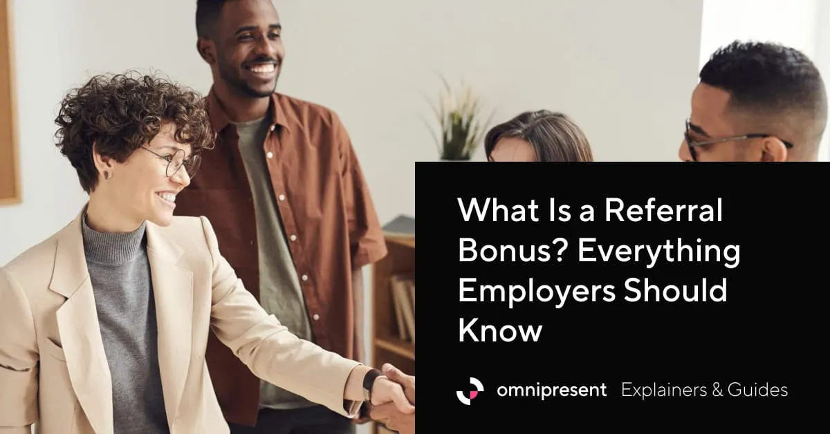 What is a Referral Bonus: A Guide for Employers | Omnipresent
