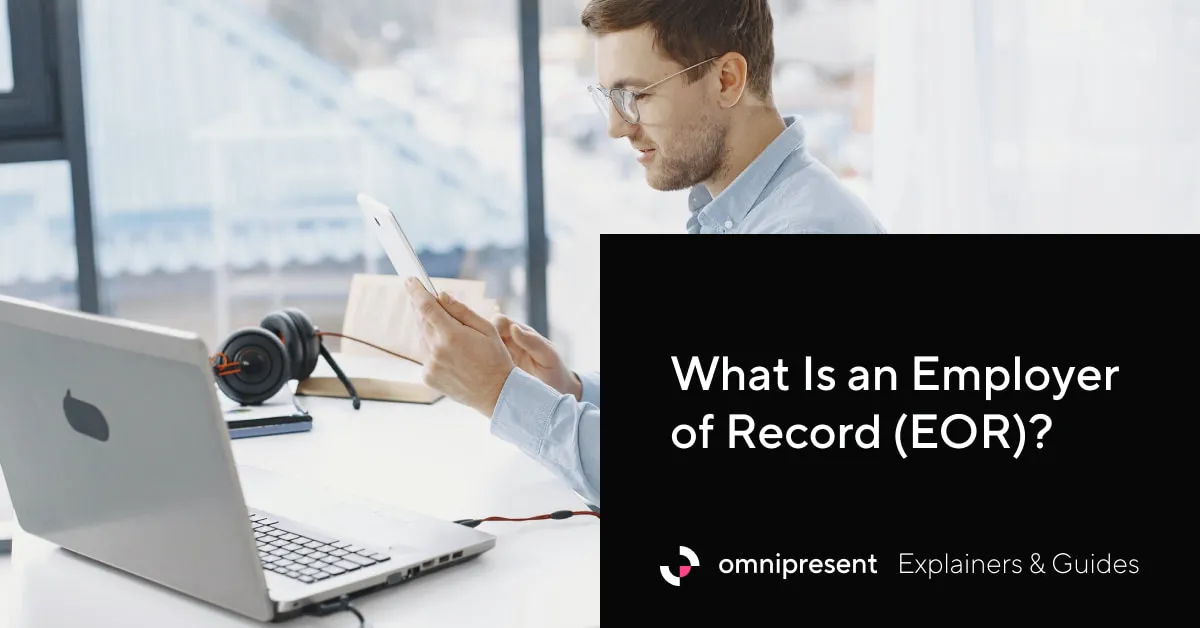 What Is an Employer of Record (EOR)?