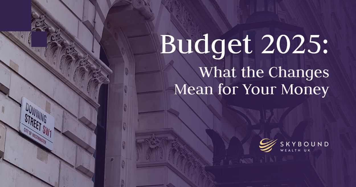 Budget 2025: What the Changes Mean for Your Money
