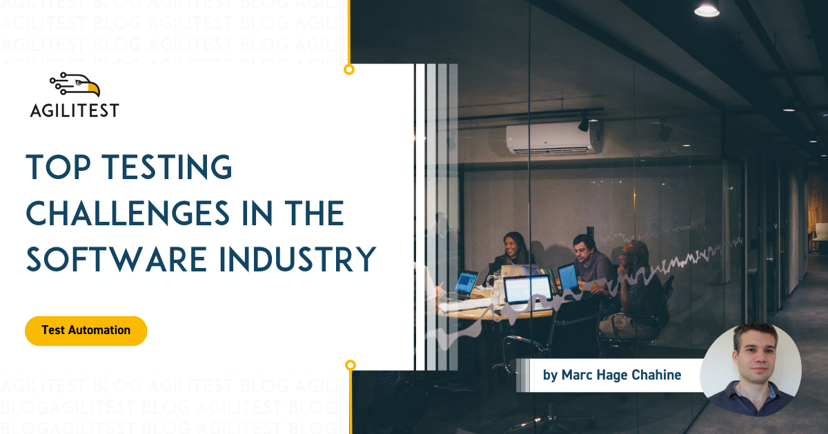 Top Testing Challenges in the Software Industry | Agilitest blog