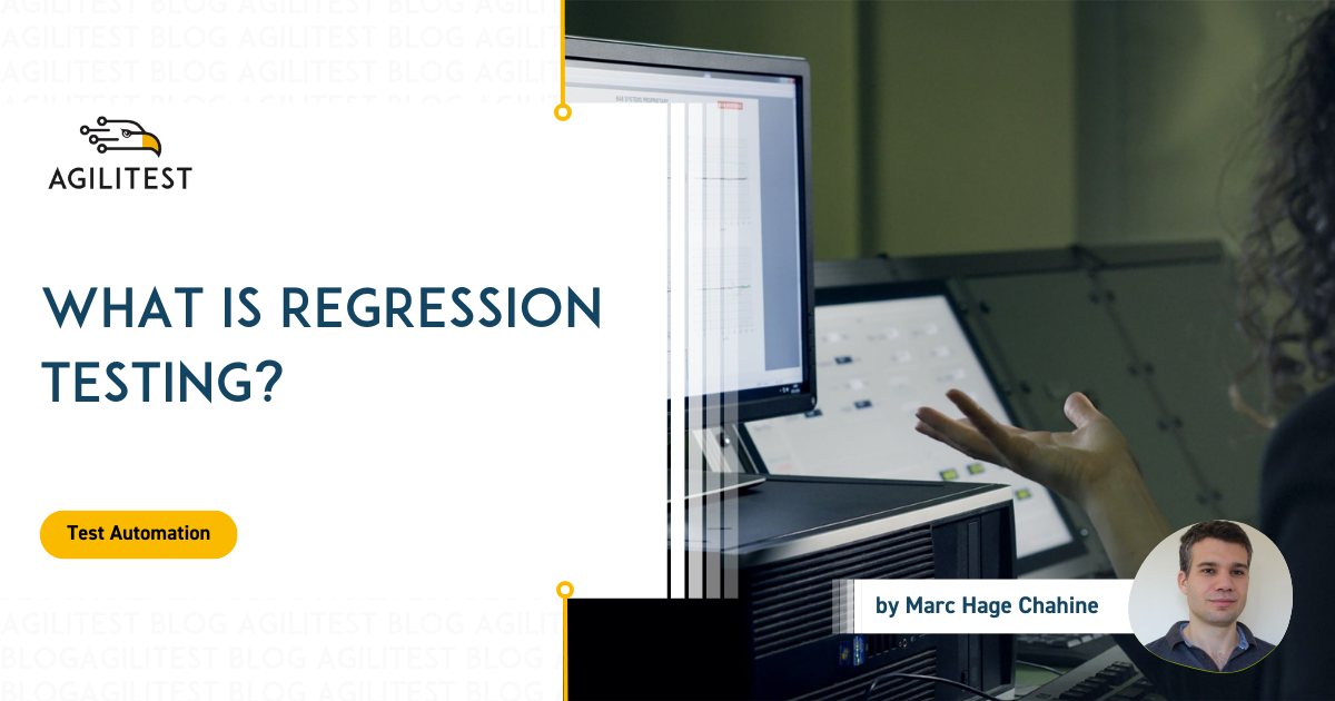 Comprendre les tests de régression : Un guide pratique | Agilitest blog