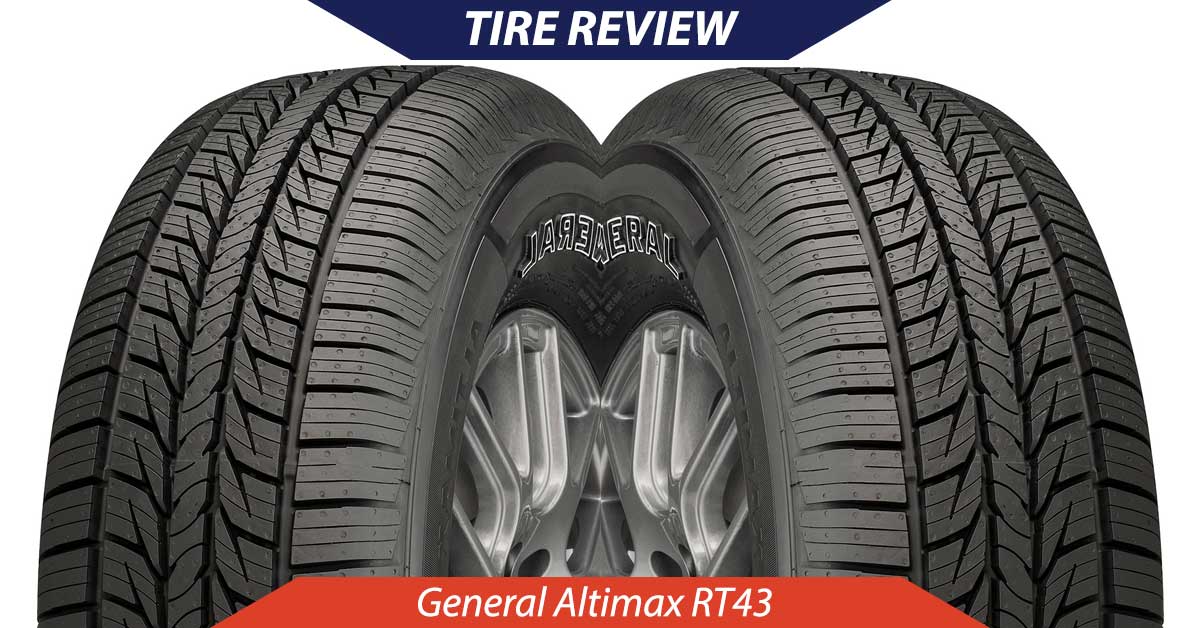 General Altimax RT43 Tire Review | CarShtuff