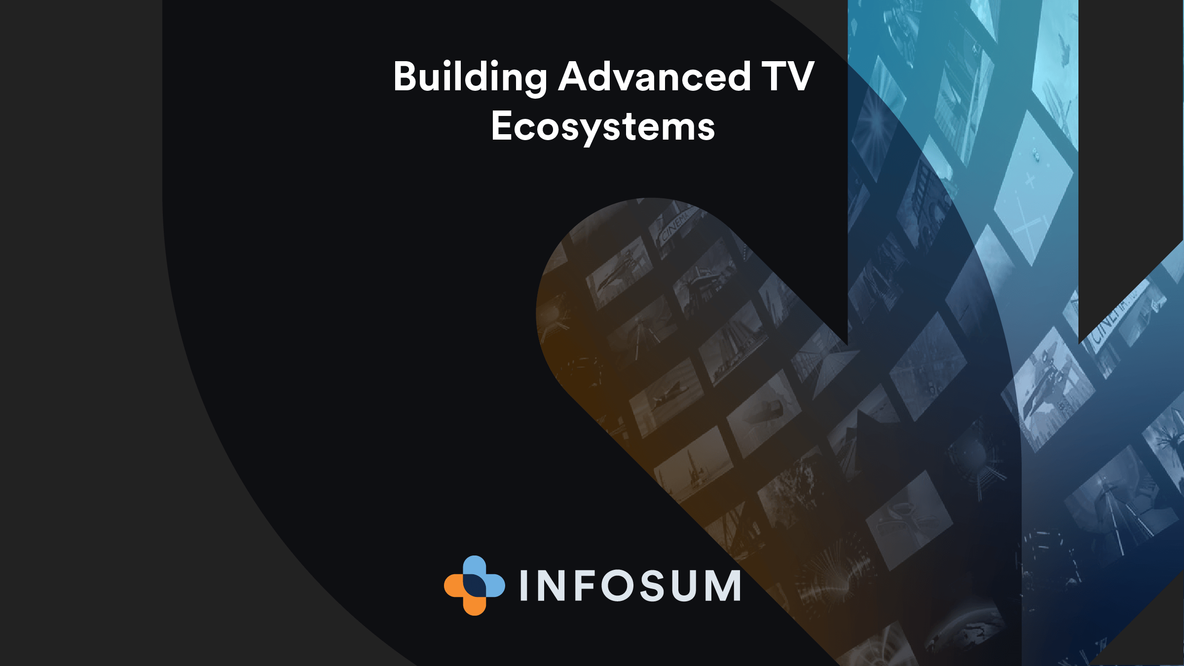 Guide: Building Advanced TV Ecosystems | InfoSum