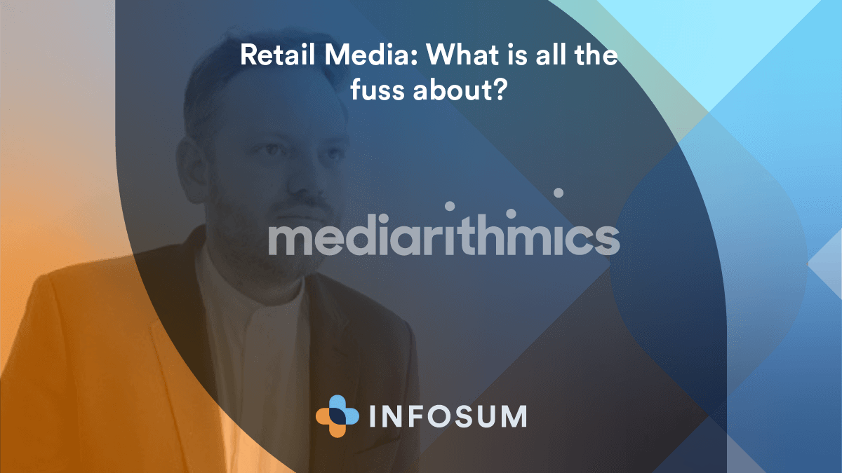 Retail Media: what is all the fuss about? | InfoSum Blog