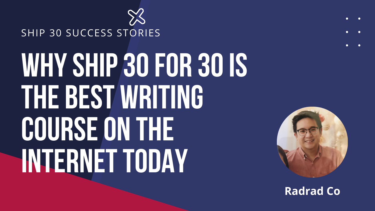 Why Ship 30 For 30 Is The Best Writing Course On The Internet Today