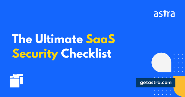 Checklist for SaaS Application Security - Developers & Agencies