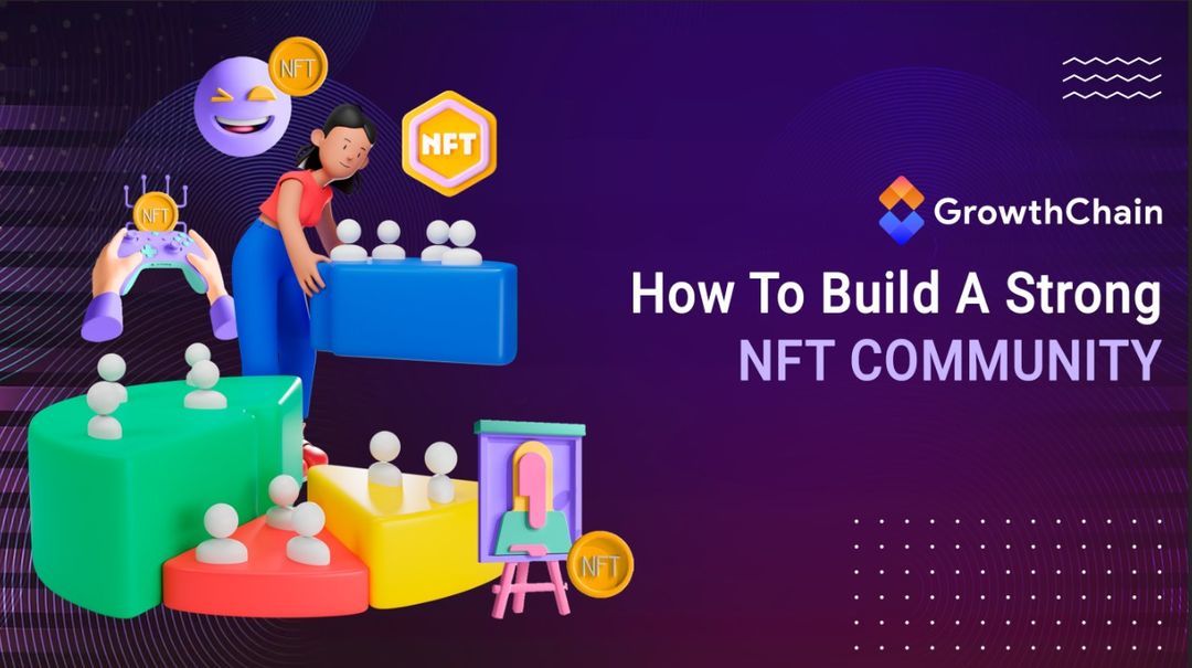 The Ultimate Guide To Creating a Strong NFT Community