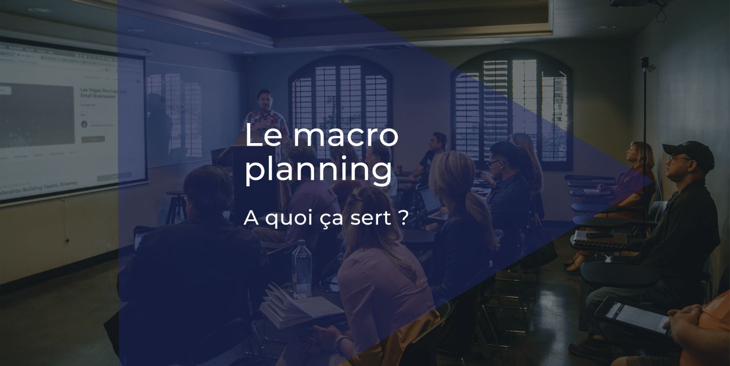 Macro planning : planifiez efficacement vos projets
