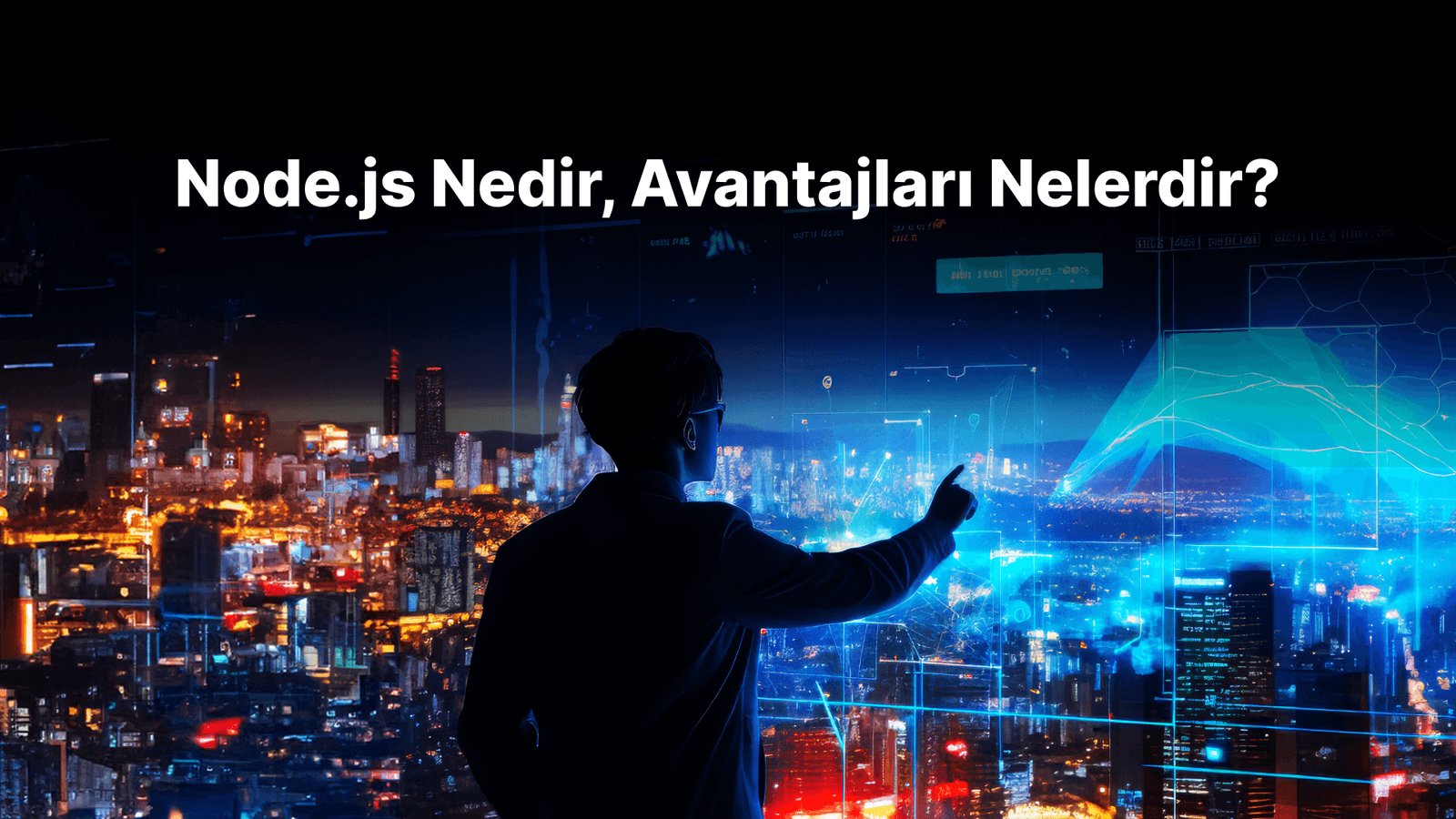 Node.js Nedir, Avantajları Nelerdir?