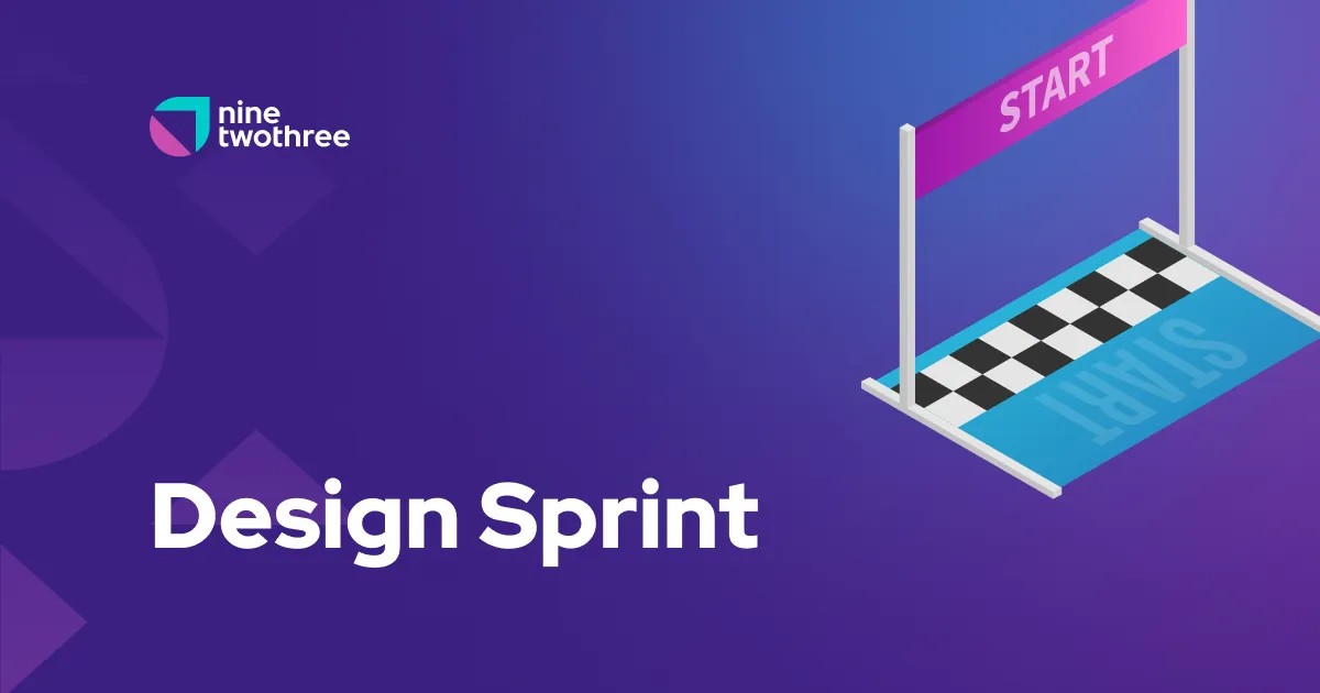Design Sprint Process with NineTwoThree Studio