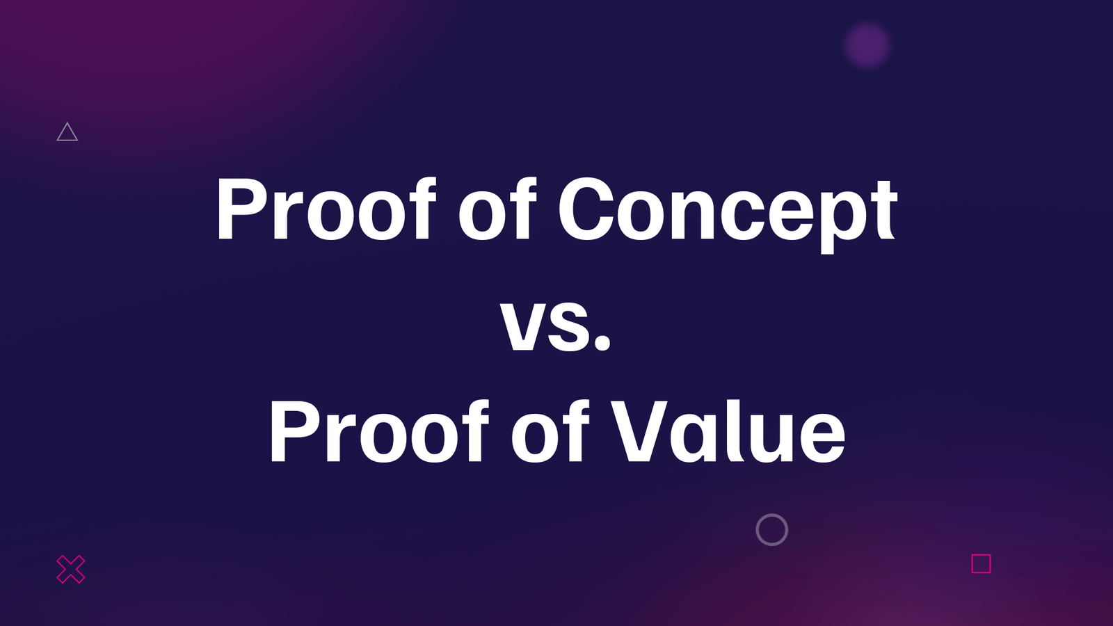 POC vs. POV: When to Use Each & How?